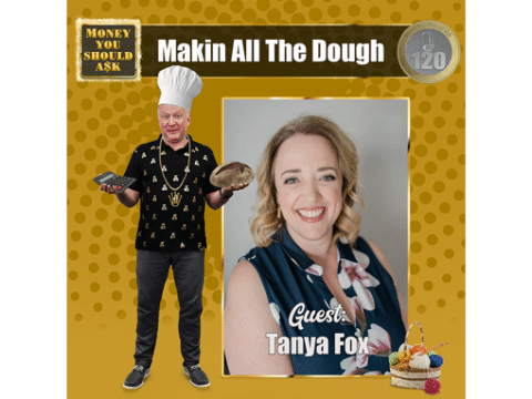 Makin' All The Dough. Tanya Fox - Money You Should Ask