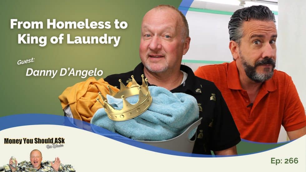 From Homeless To King Of Laundry. Danny D'Angelo - Money You Should Ask ...
